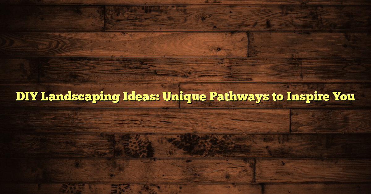 DIY Landscaping Ideas: Unique Pathways to Inspire You - How To Know
